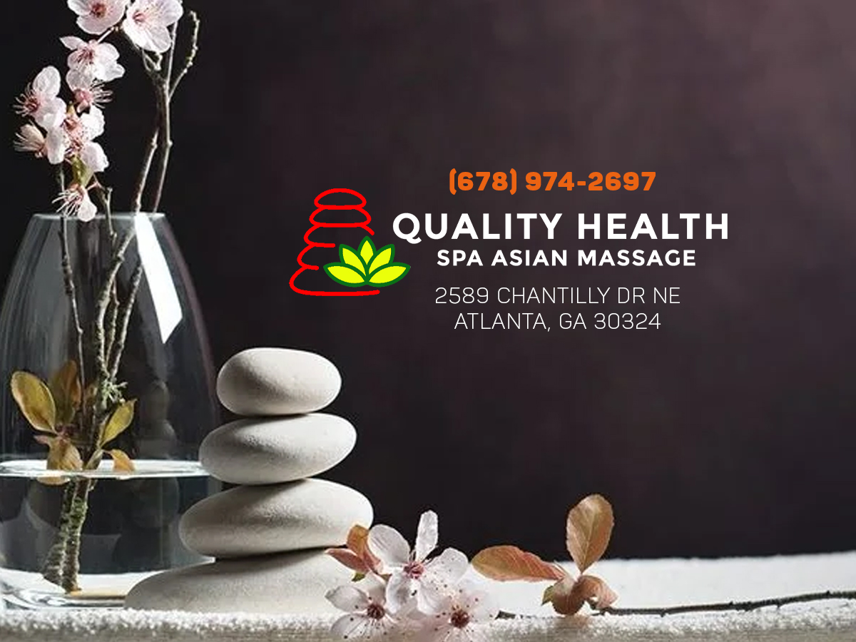Quality Health Spa Asian Massage | 678-974-2697 | Elevating Massage Excellence: Your Premier ...